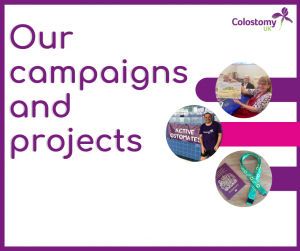 Our Campaigns and Projects - Colostomy UK