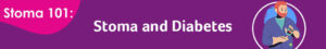 I have a stoma, now I have diabetes – what can I eat? - Colostomy UK